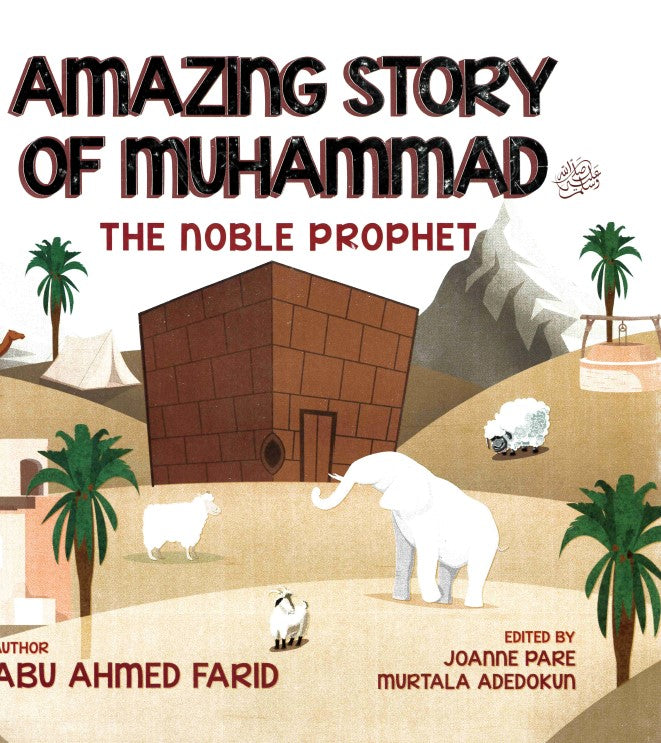 Amazing Story of Muhammad (PBUH) the Noble Prophet by Abu Ahmed Farid ...