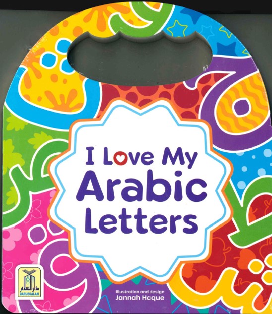 I love My Arabic Letters – Al-Hidaayah Publishing & Distribution