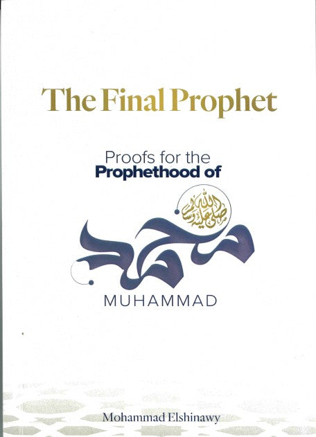 The Final Prophet Proofs for the Prophethood of Muhammad (PBUH) by Moh – Al-Hidaayah Publishing ...