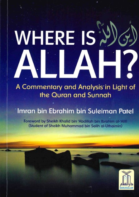 Where is Allah? A Commentary and Analysis in light of the Quran and Su ...