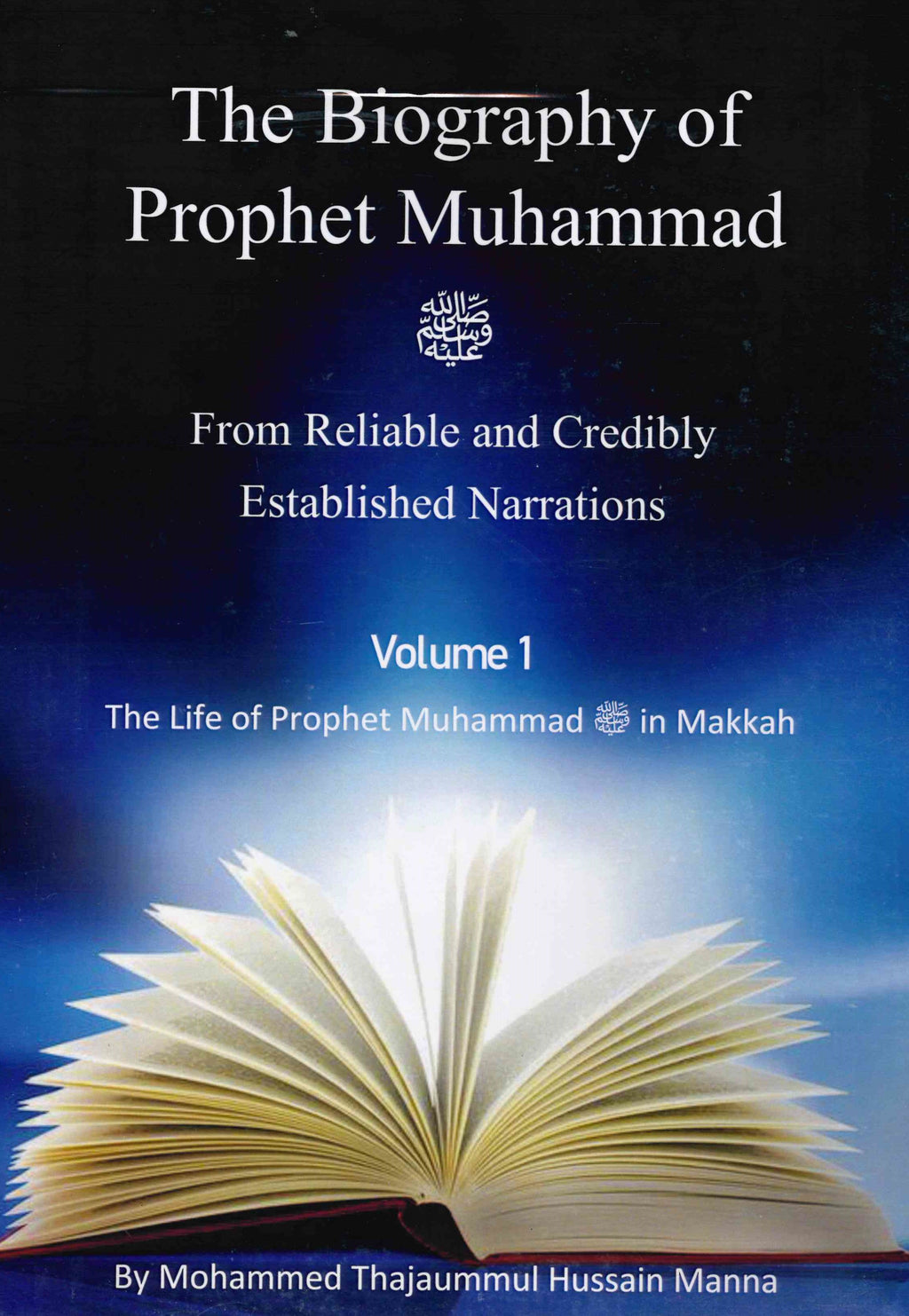 The Biography of Prophet Muhammad (PBUH) From Reliable and Credibly Es – Al-Hidaayah Publishing ...