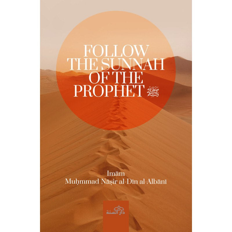 Follow the Sunnah of the Prophet (PBUH) by Imam Muhammad Nasir al Dein – Al-Hidaayah Publishing ...