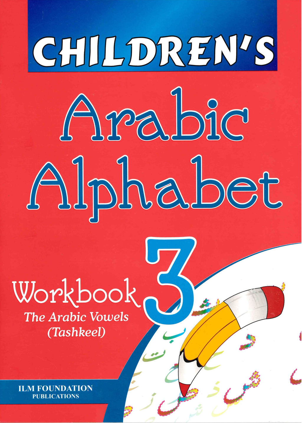 Children's Arabic Alphabet Workbook 3: The Arabic Vowels (Tashkeel ...
