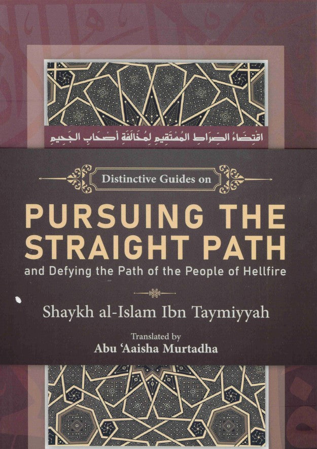 Distinctive Guides on Pursuing The Straight Path and Defying the Path ...