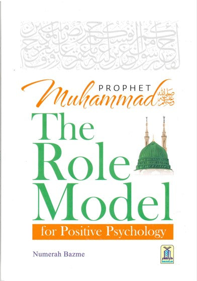 Prophet Muhammad (PBUH) The Role Model for Positive Psychology by Nume – Al-Hidaayah Publishing ...