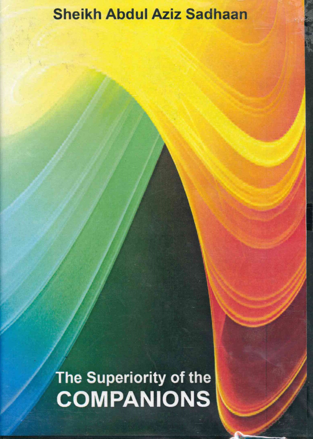 The Superiority of the Companions by Sheikh Abdul Aziz Sadhaan – Al ...