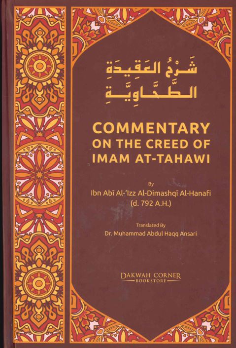 Commentary on the Creed of Imam At-Tahawi by Ibn Abi Al-Izz Al-Dimashq ...