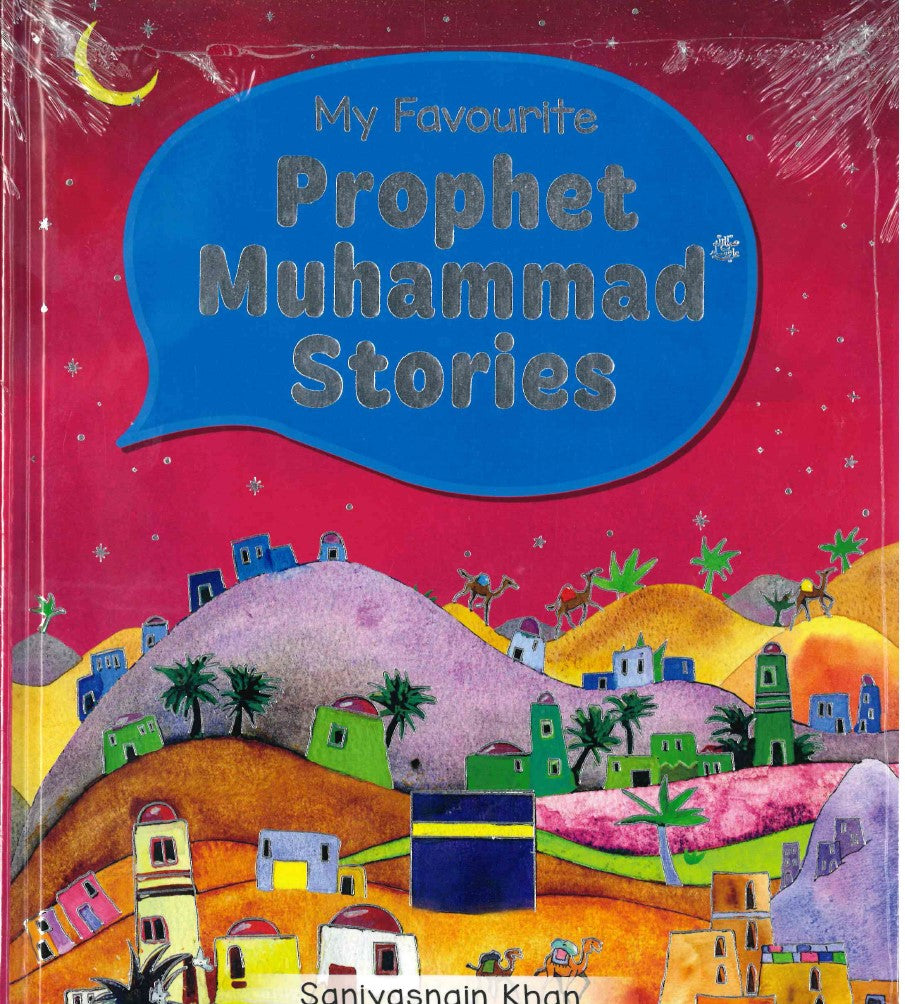 My Favourite Prophet Muhammad Stories – Al-Hidaayah Publishing ...
