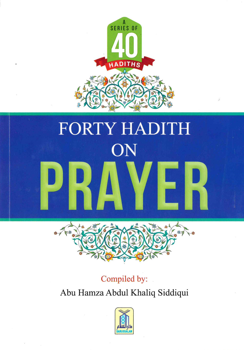 Forty Hadith on PRAYER Compiled by Abu Hamza Abdul Khaliq Siddiqui – Al ...