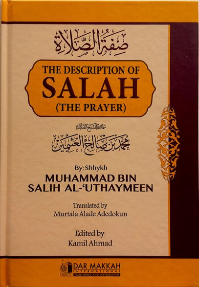 The Description of SALAH (The Prayer) by Shaykh Muhammd bin Salih Al-U ...
