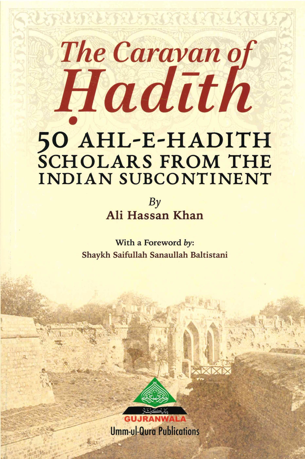 The Caravan of Hadith 50 AHL-E-HADITH SCHOLARS FROM THE INDIAN SUBCONT ...